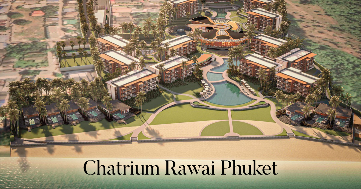 Chatrium Rawai Phuket to Open in 2026